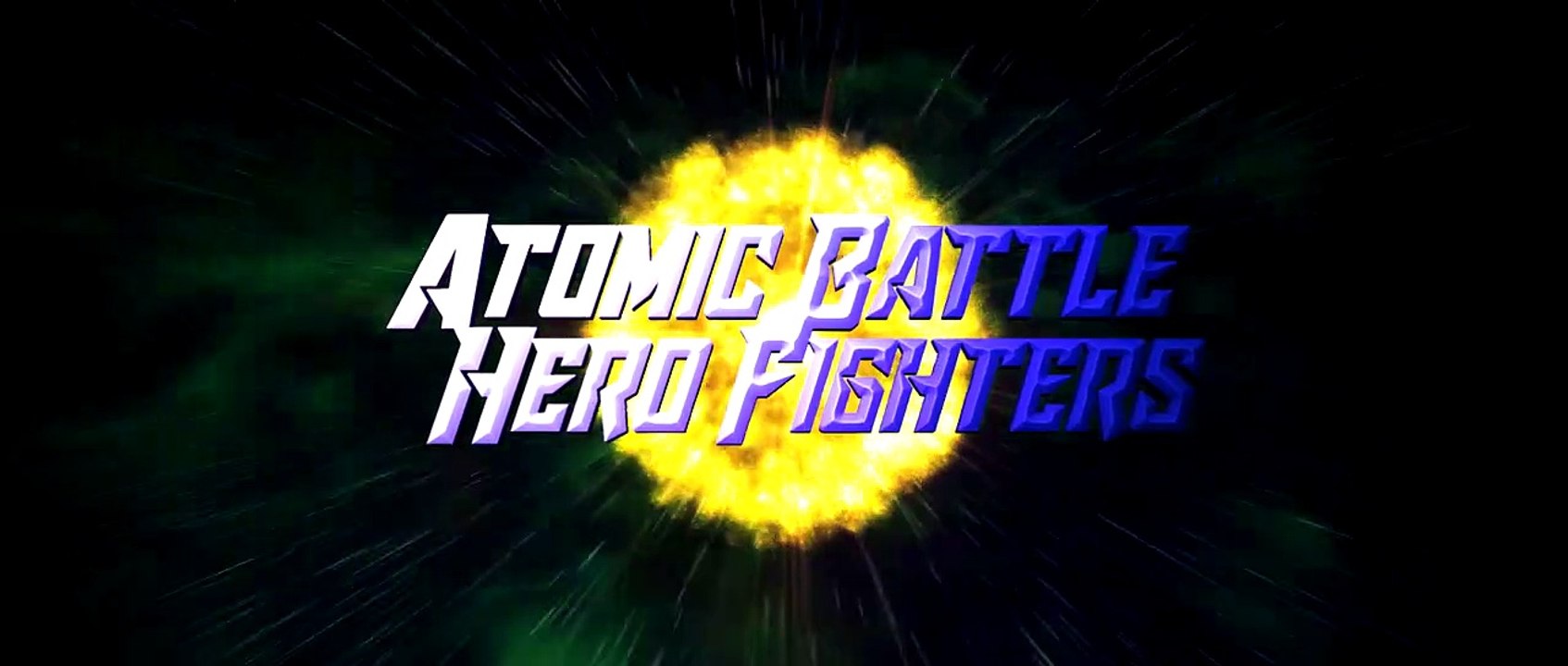 Atomic Battle Hero Fighters | movie | 2016 | Official Trailer - video ...