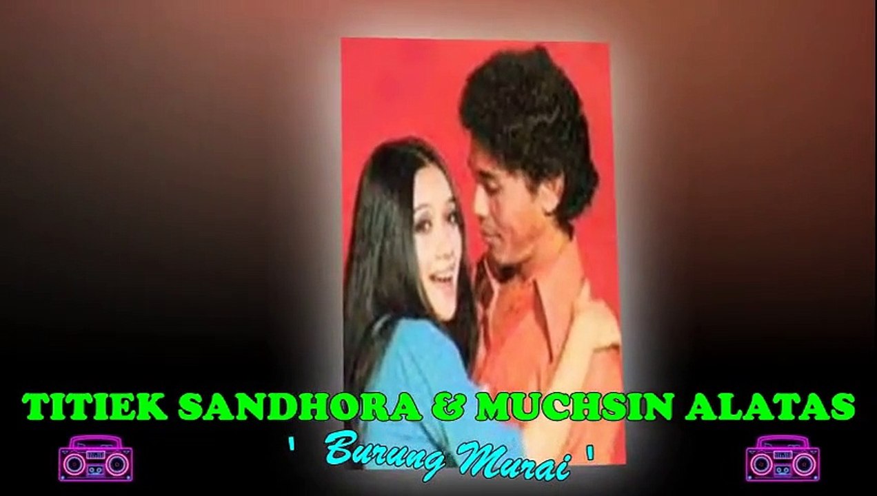 Titiek Sandhora & Muchsin Alatas - Burung Murai - video Dailymotion
