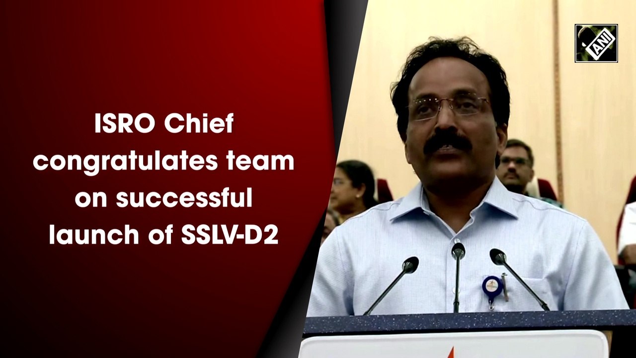ISRO Chief congratulates team on successful launch of SSLV-D2 - video ...