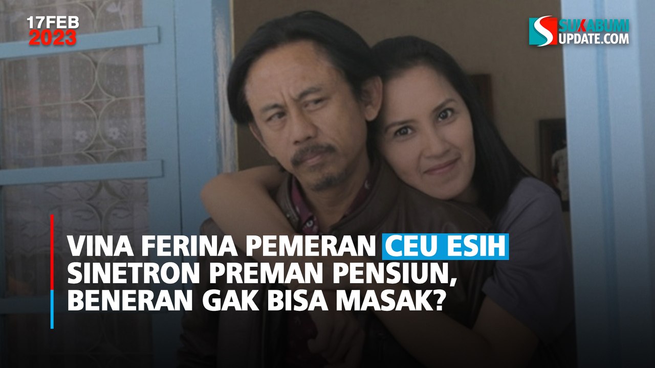 Vina Ferina Pemeran Ceu Esih sinetron Preman Pensiun, Beneran Gak Bisa Masak? - Video Dailymotion