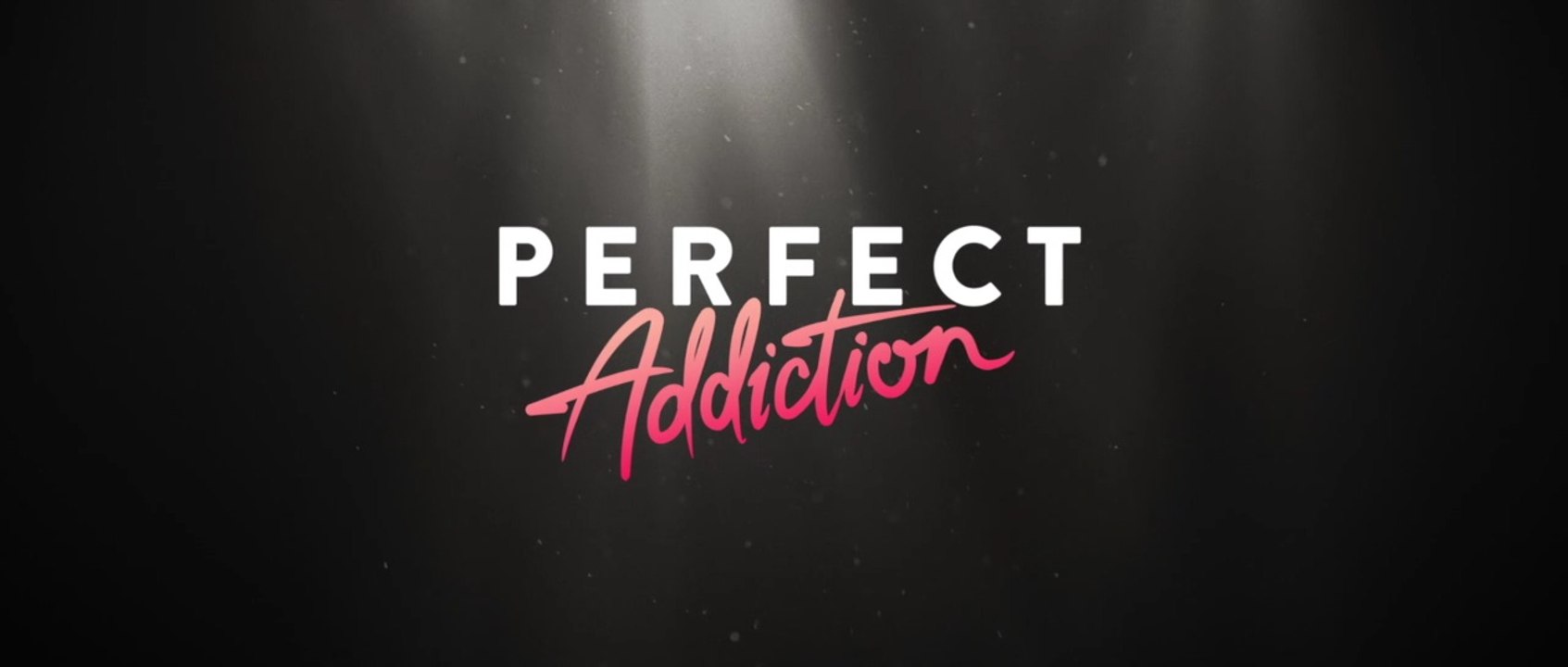 Perfect Addiction 2023 Trailer Vo Hd Vidéo Dailymotion