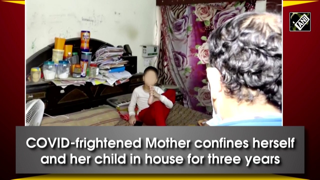 Covid-frightened mother confines herself and her child in house for ...