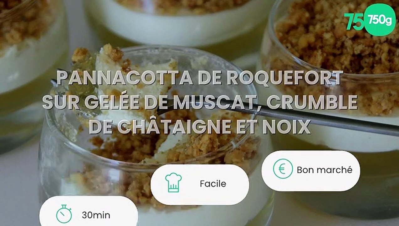 Pannacotta de roquefort sur gelée de muscat, crumble de châtaigne et ...