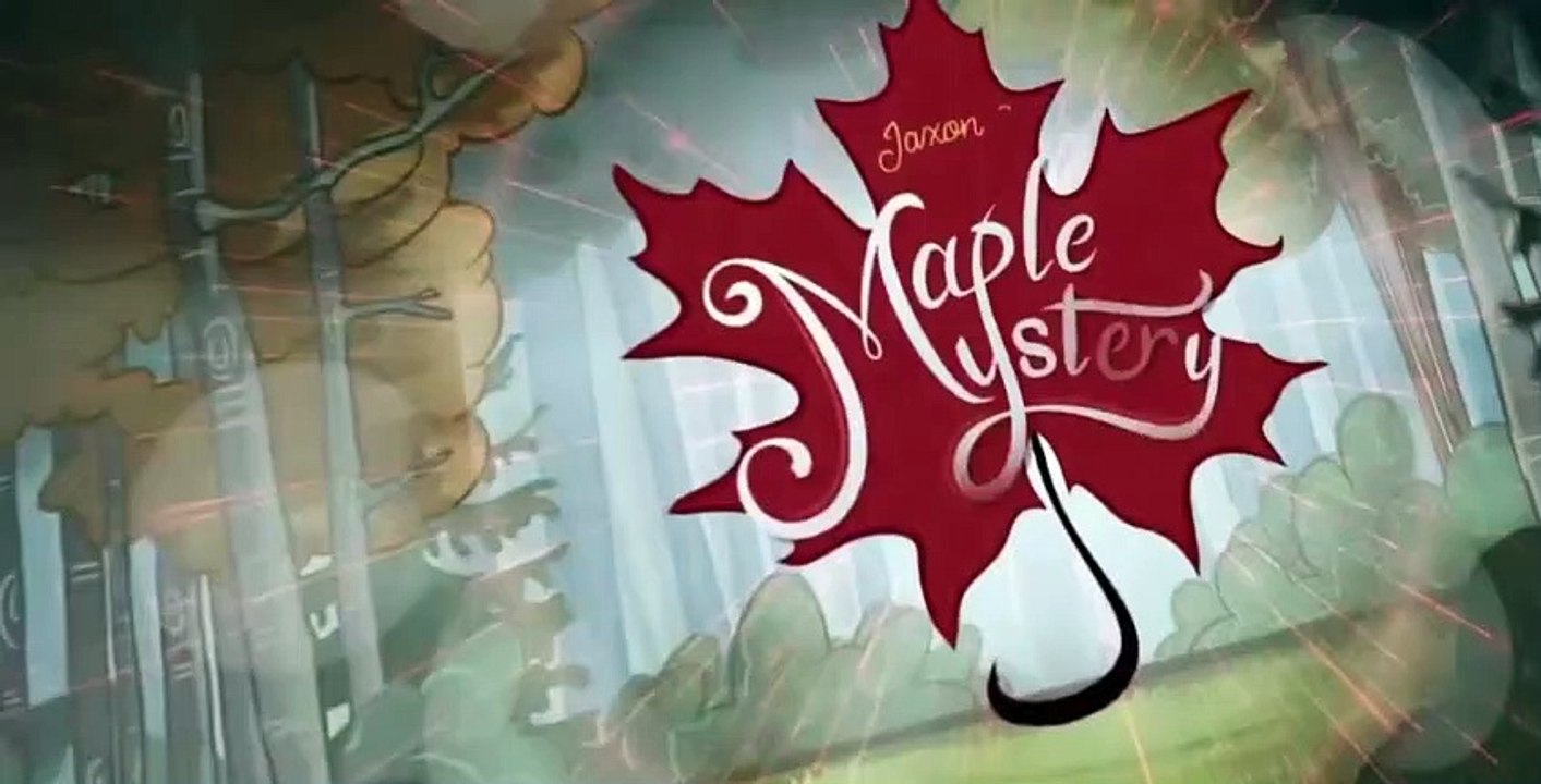 Jaxon and Song's Maple Mystery E003 - The Sunrise - video Dailymotion
