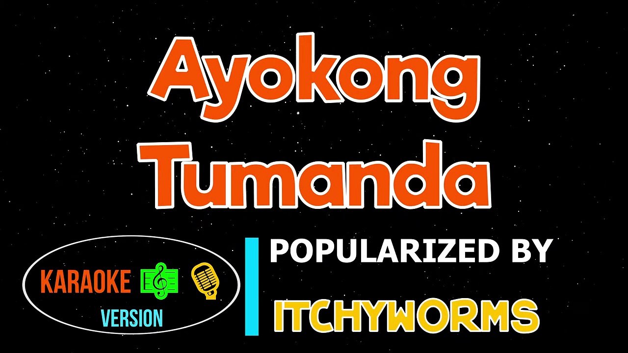 Ayokong Tumanda - Itchyworms | Karaoke Version - video Dailymotion