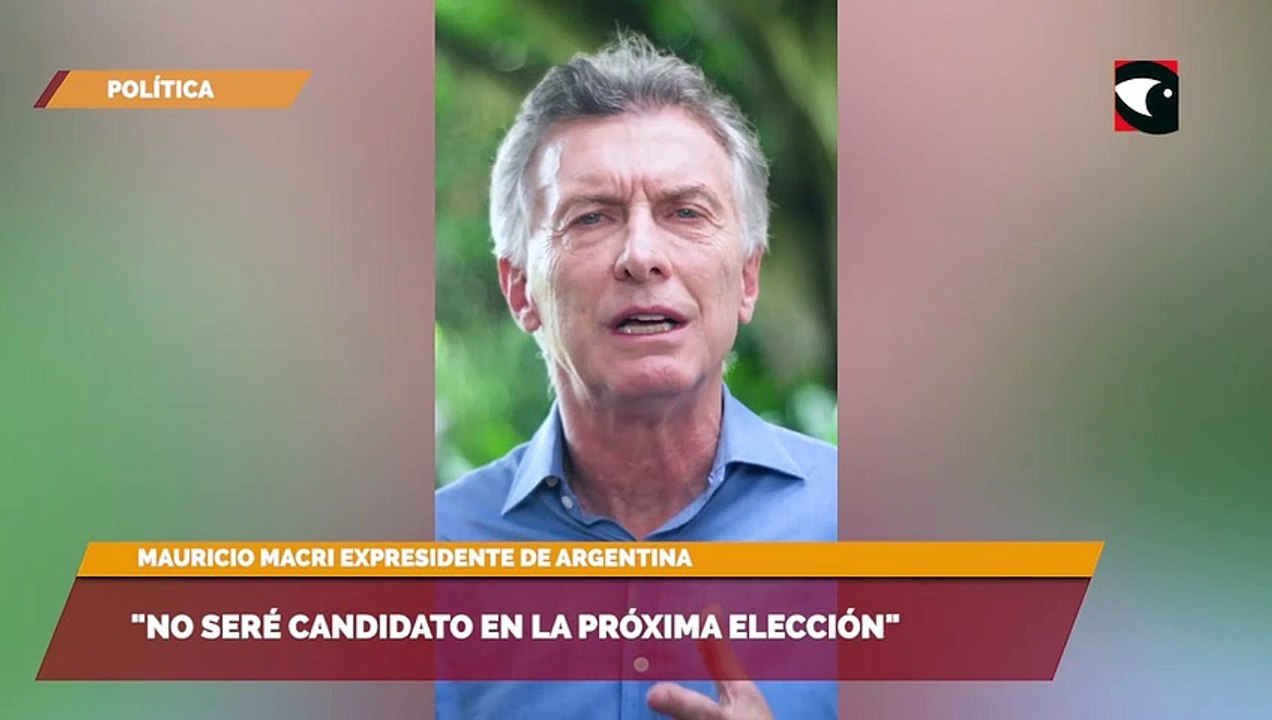 Mauricio Macri Confirmó Que No Será Candidato En Las Próximas