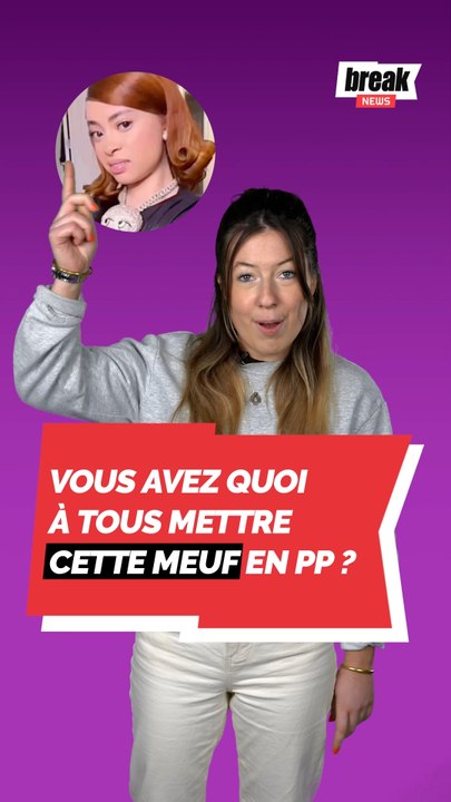 Vous avez quoi à tous mettre cette meuf en PP ? - Vidéo Dailymotion