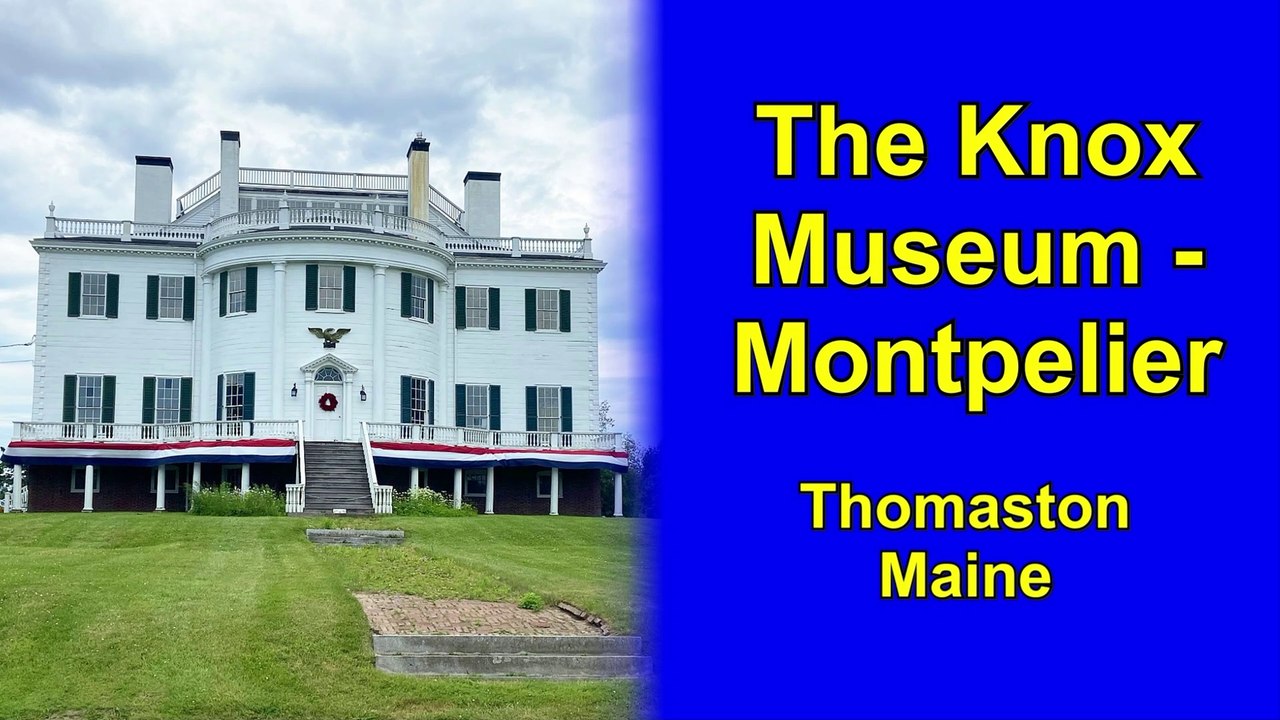 The Knox Museum Montpelier - Thomaston Maine - USA - in 4K - video ...