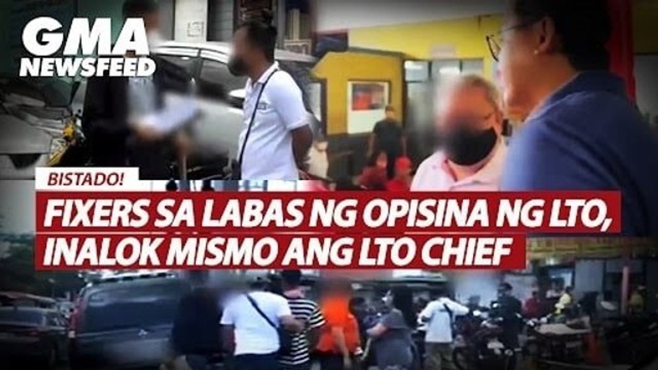 Fixers sa labas ng opisina ng LTO, inalok mismo ang LTO Chief | GMA ...