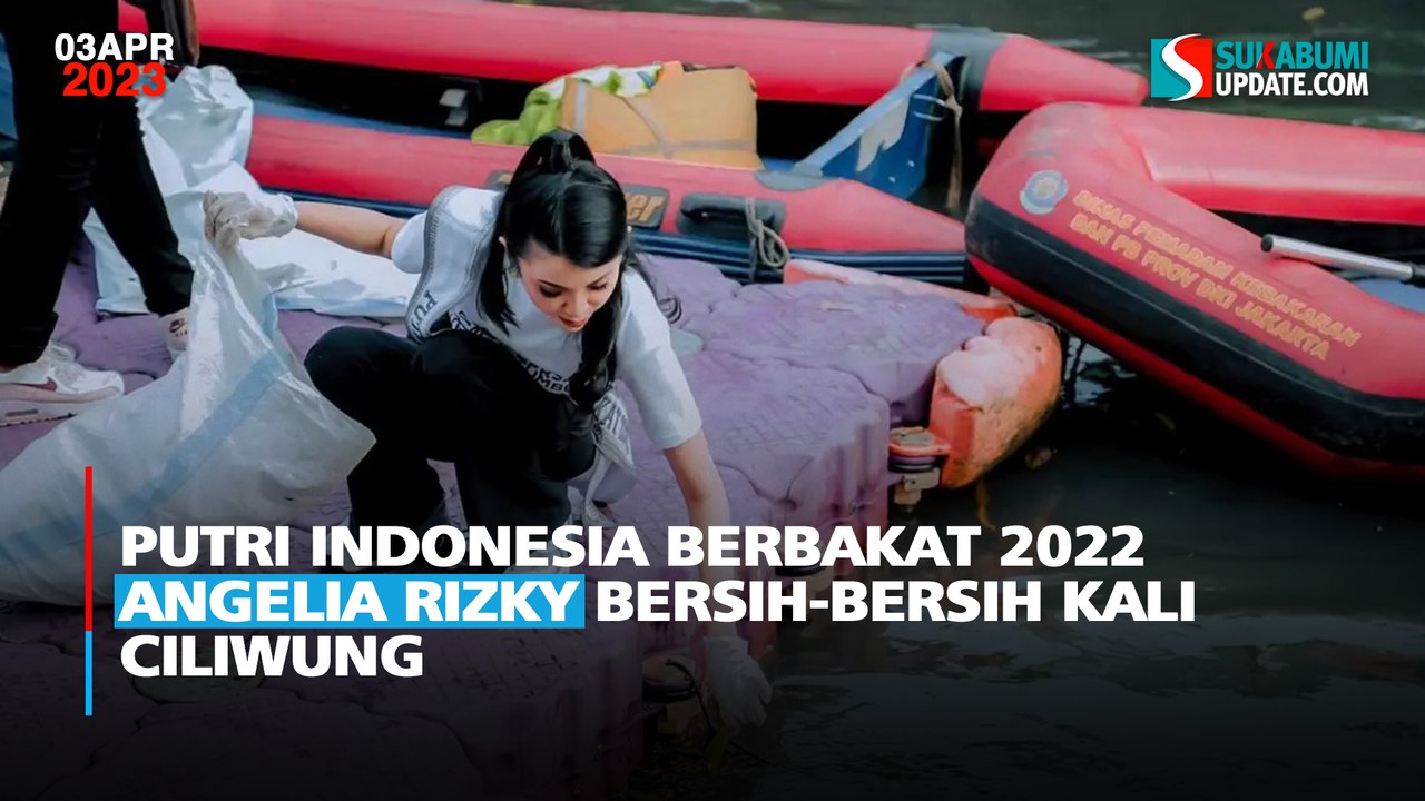 Putri Indonesia Berbakat 2022 Angelia Rizky Bersih-bersih Kali Ciliwung ...