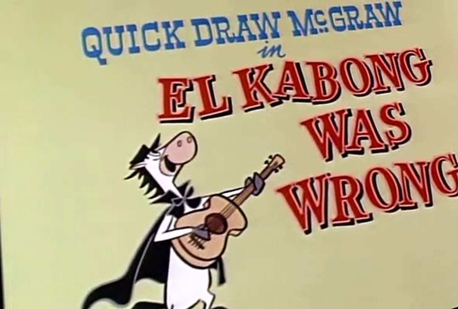Quick Draw Mcgraw El Kabong