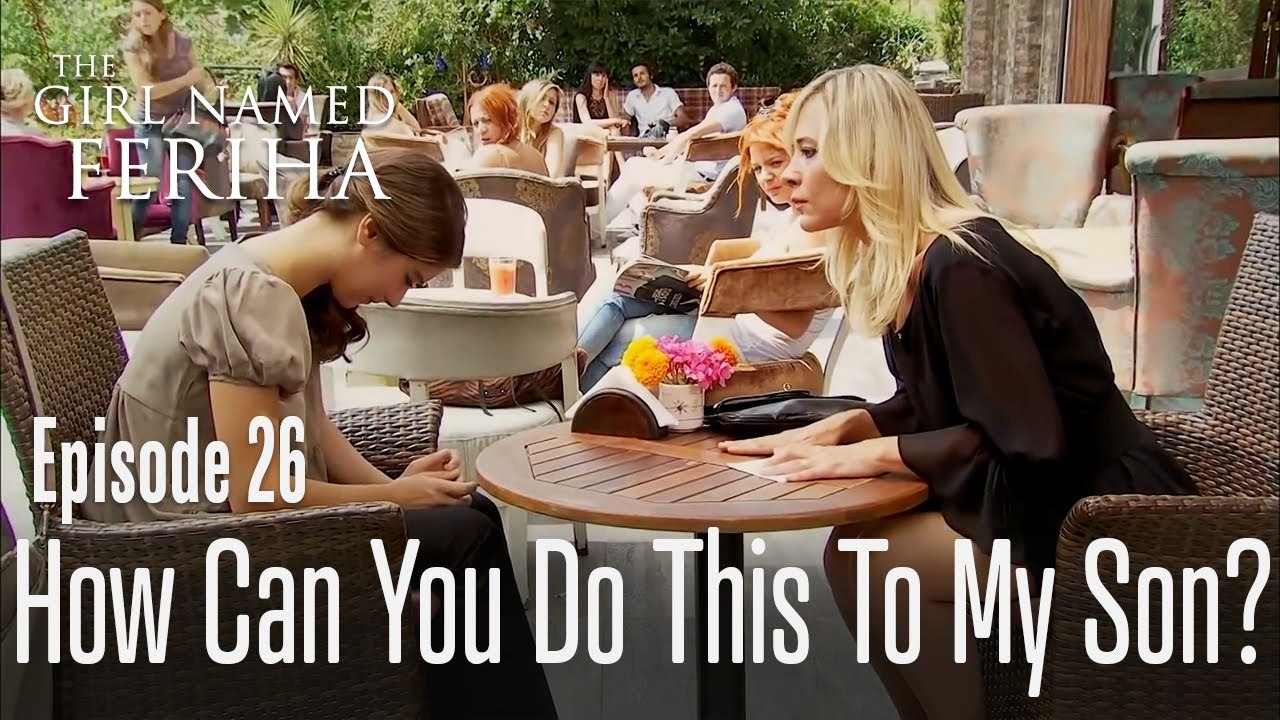 How can you do this to my son? - The Girl Named Feriha Episode 26 - video Dailymotion