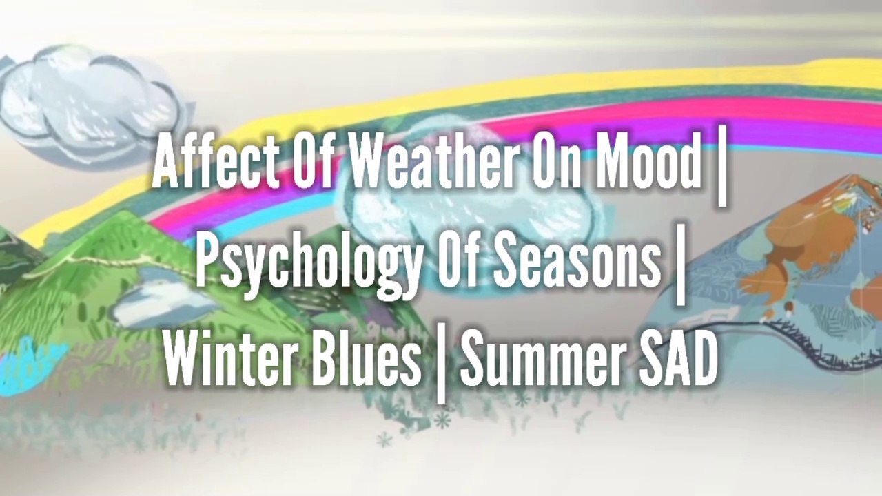 Affect Of Weather On Mood | Psychology Of Seasons | Winter Blues ...