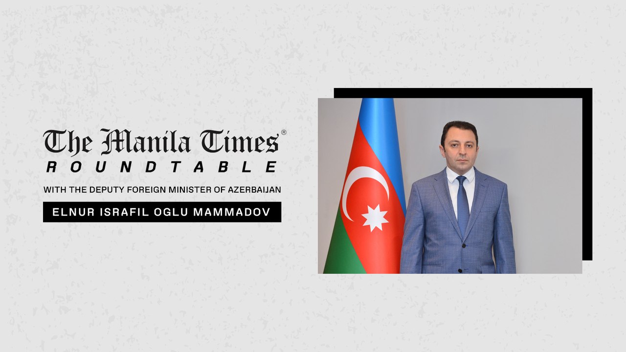 The Manila Times Roundtable with Azerbaijan Deputy Foreign Minister ...