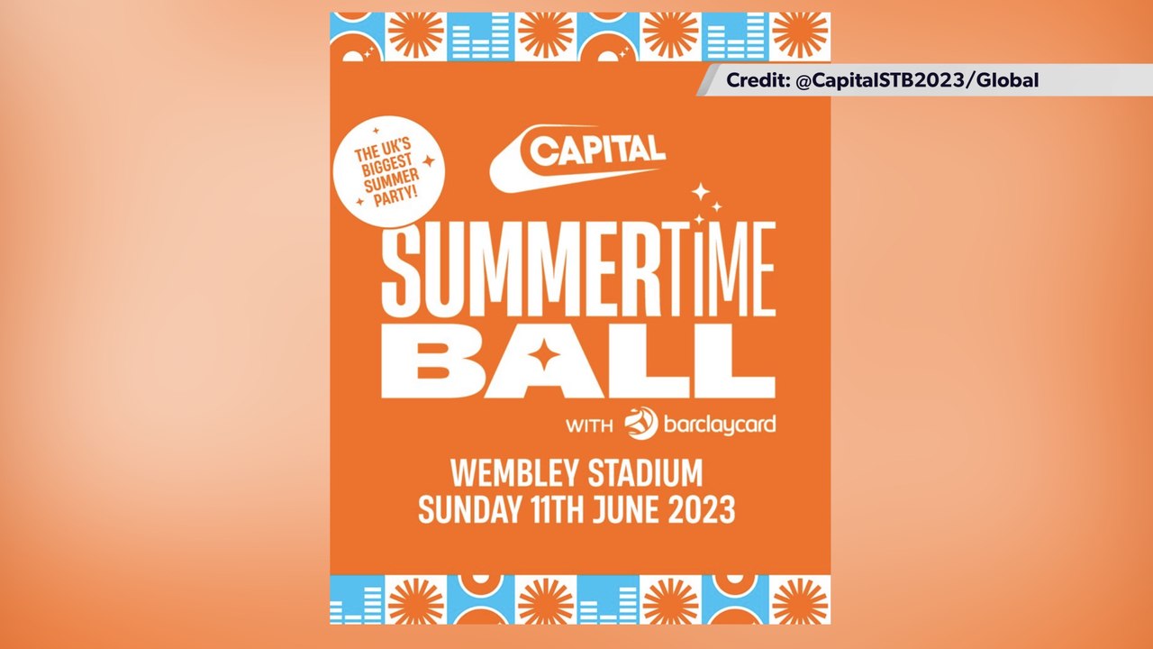 Capital Summertime Ball 2023: Who’s performing? - video Dailymotion