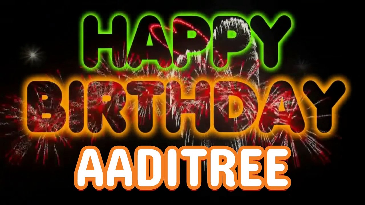 AADITREE Happy Birthday Song – Happy Birthday AADITREE - Happy Birthday ...
