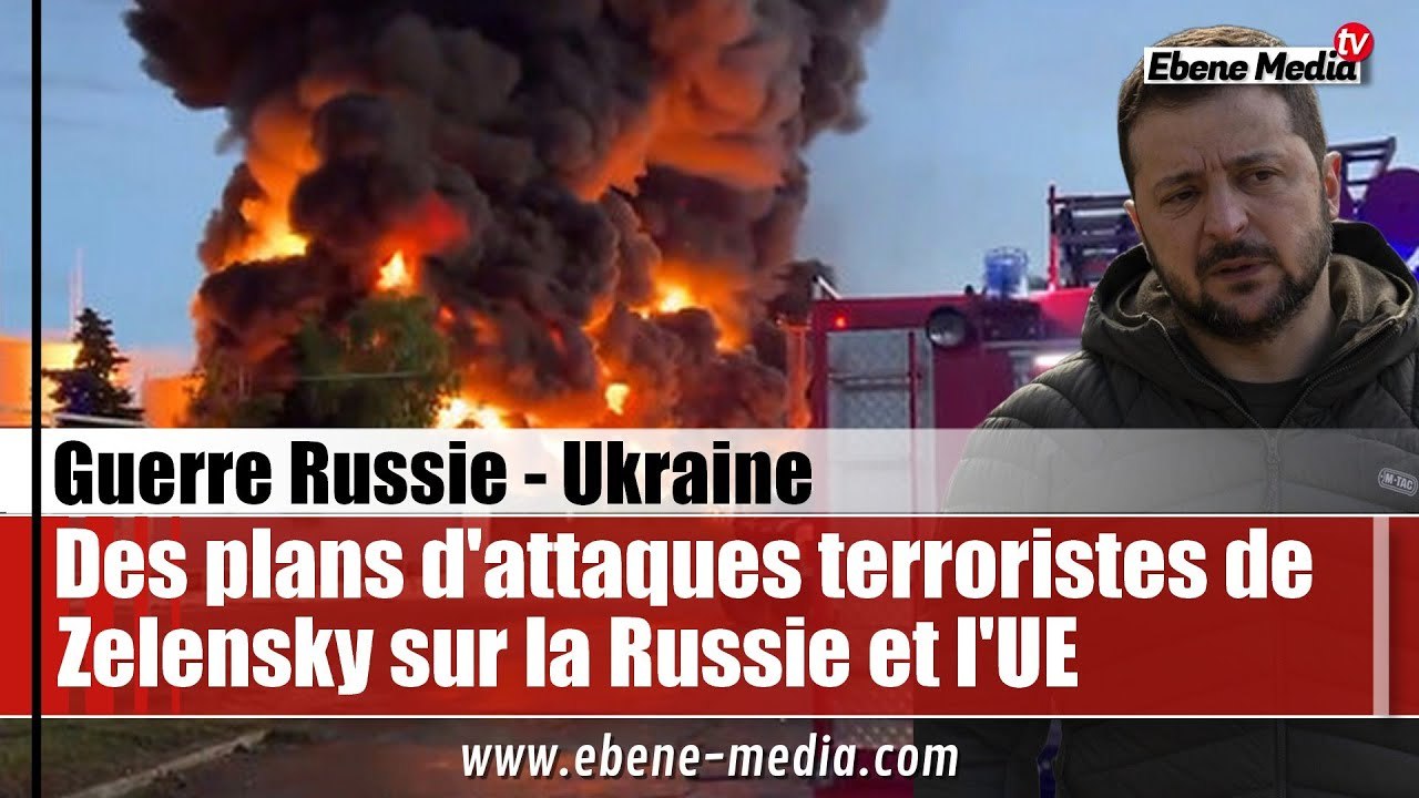 Des plans d'attaque terroristes de Zelensky contre la Russie et l'UE ...