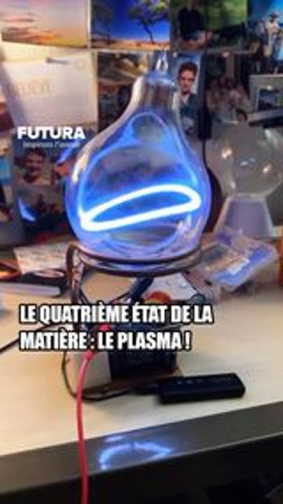 Le plasma est le quatrième état de la matière ! #science #innovation ...