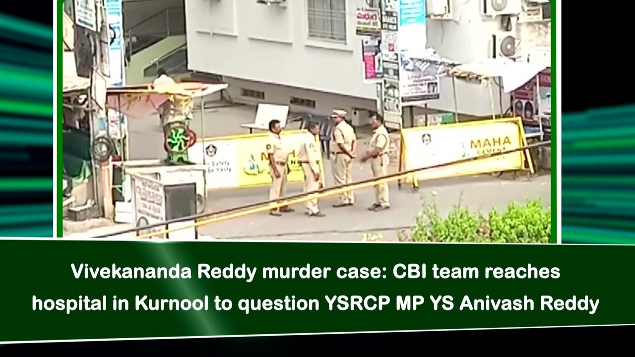 Vivekananda Reddy murder case: CBI team reaches hospital in Kurnool to ...