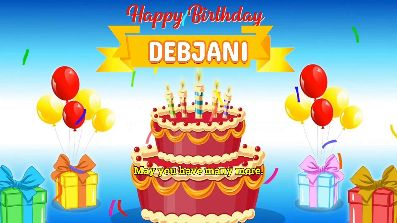 DEBJANI Happy Birthday Song – Happy Birthday DEBJANI - Happy Birthday ...