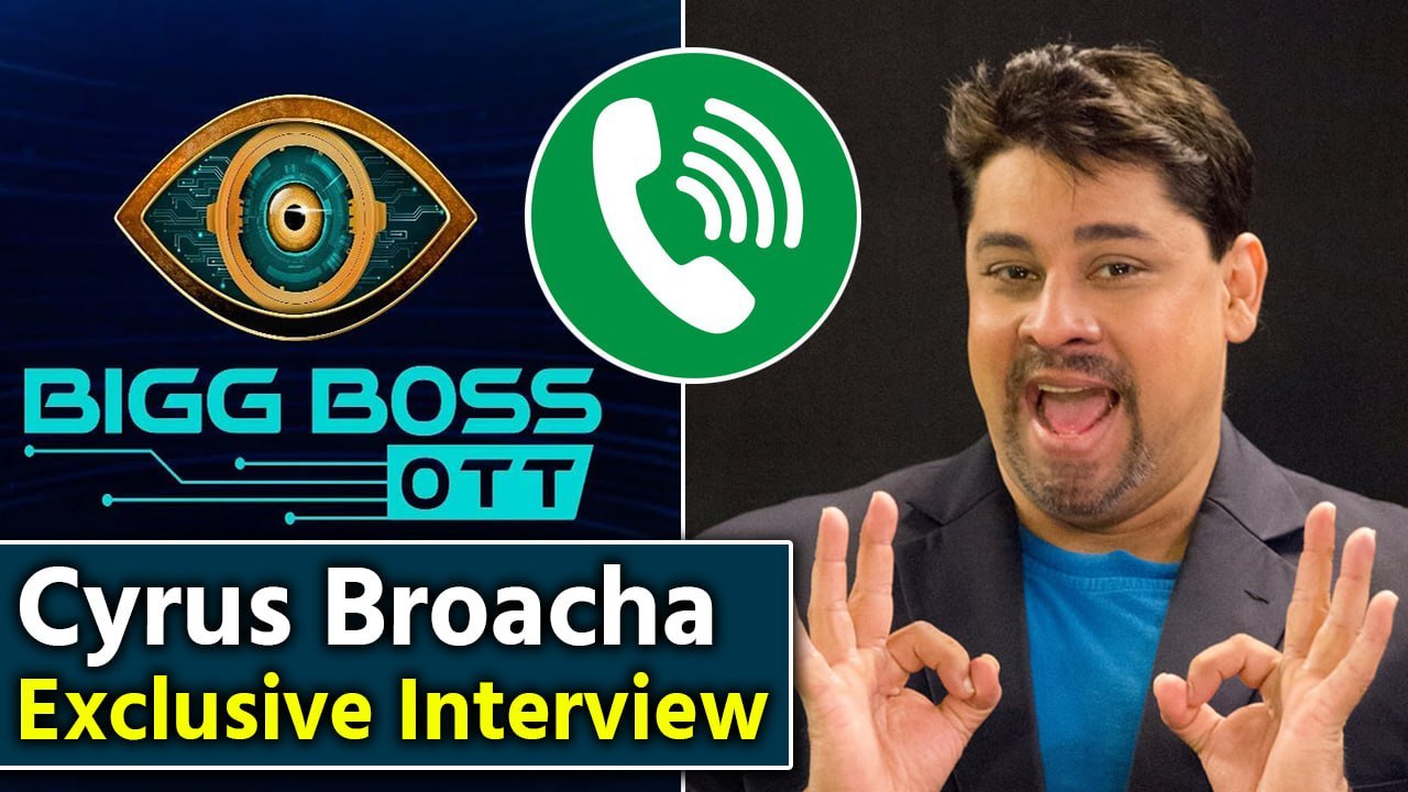 Cyrus Broacha Interview on Bigg Boss OTT 2, His Strengths & Reveals How ...