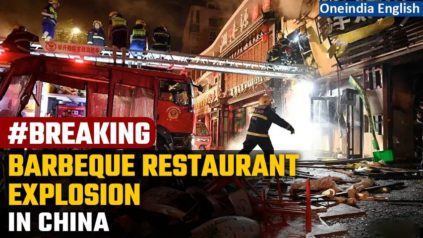 China: Cooking Gas Explosion Kills 31 People At A Barbecue Restaurant ...