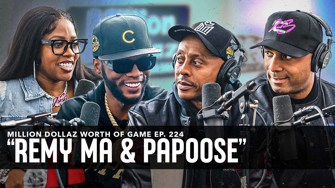 REMY MA & PAPOOSE: MILLION DOLLAZ WORTH OF GAME EPISODE 224 - video ...