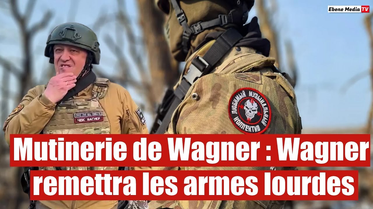 Mutinerie de Wagner : Wagner remettra les armes lourdes - video Dailymotion