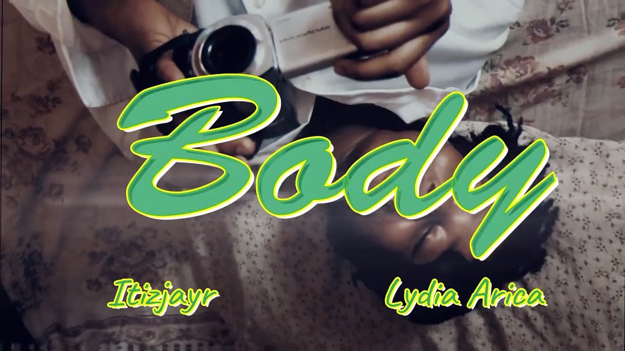 Itizjayr ft Lydia Arica - Body (Dir Jibs) - video Dailymotion