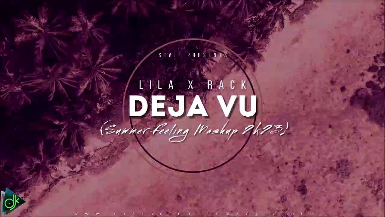 LILA x RACK - DEJA VU (STAiF Summer Feeling Mashup 2k23) - video ...