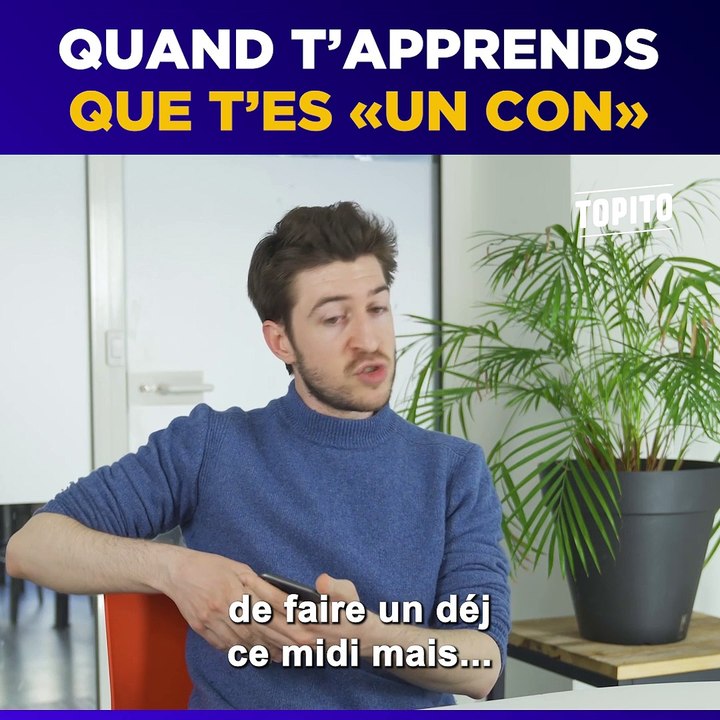 Quand t'apprends que t'es un "con" - Vidéo Dailymotion
