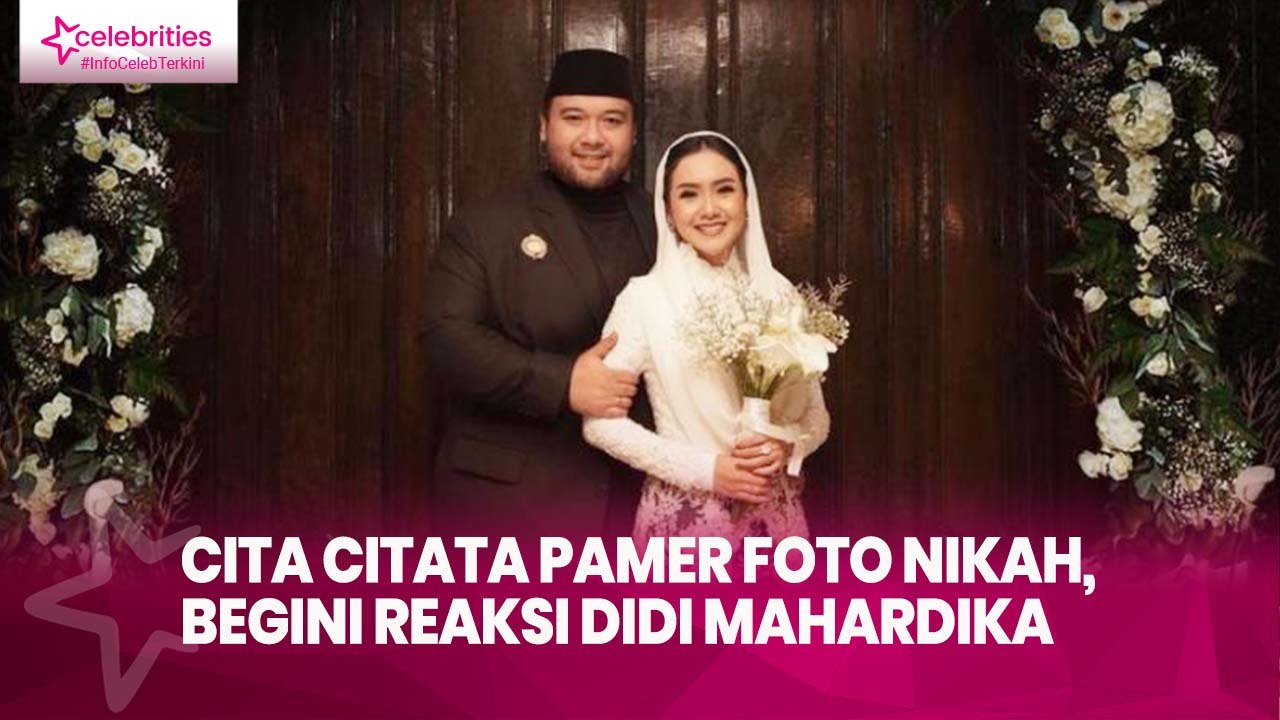 Cita Citata Pamer Foto Nikah, Begini Reaksi Didi Mahardika - Video Dailymotion