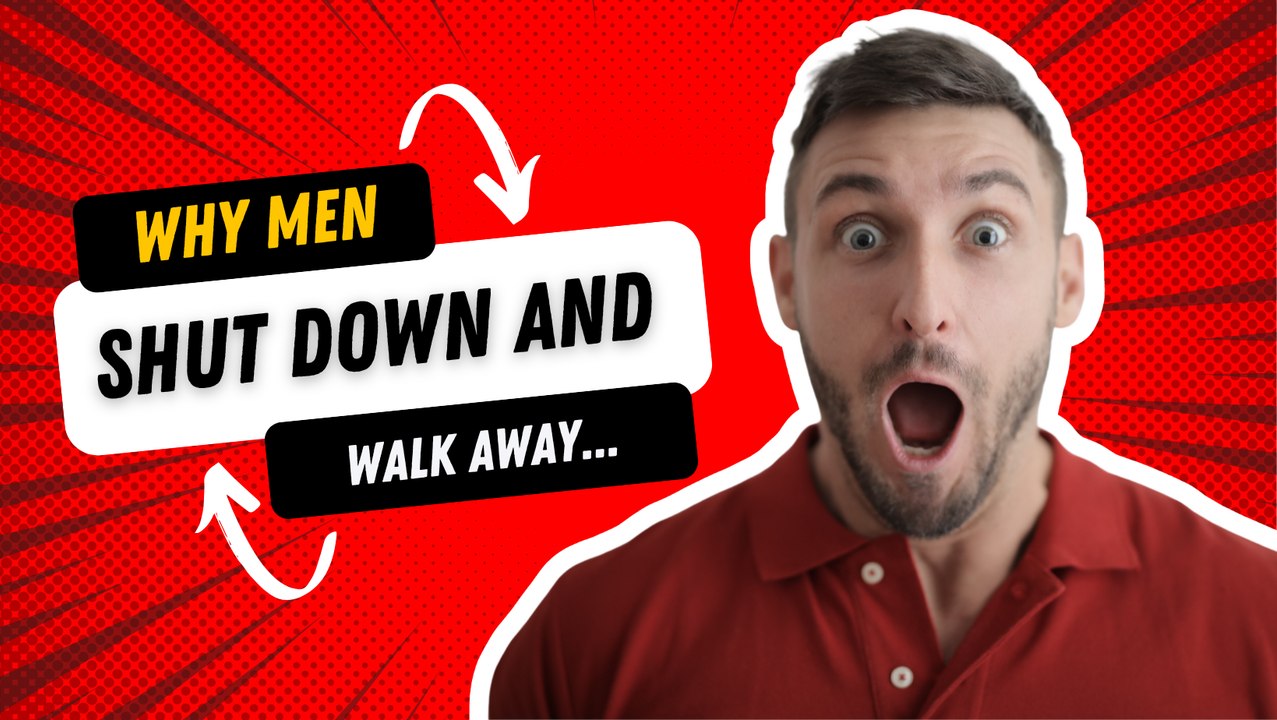 Why Men Shut Down and Walk Away - video Dailymotion