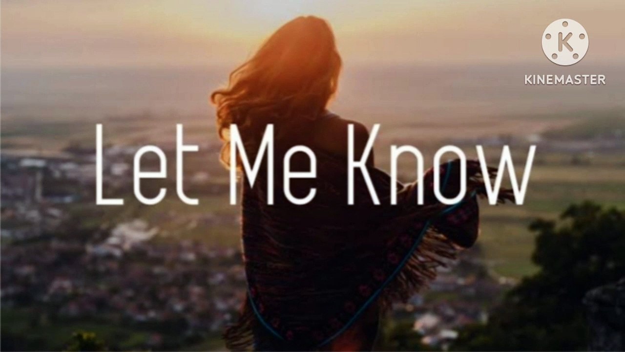 Let Me Know Song - video Dailymotion