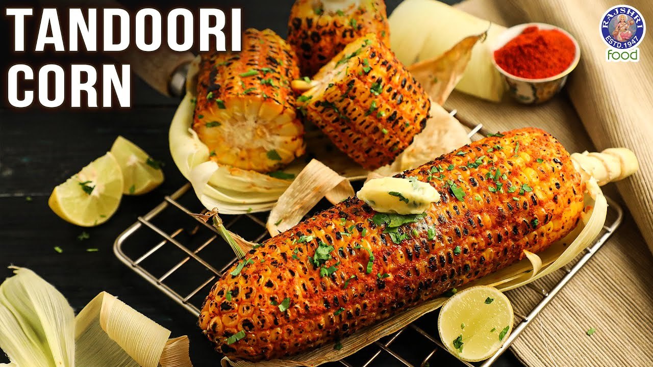 Tandoori Corn | How to make Monsoon Special Tandoori Corn | Chef ...
