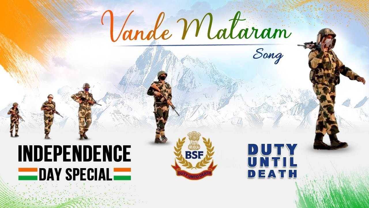 Vande Mataram Song | Independence Day Special Anthem | BSF | Border ...