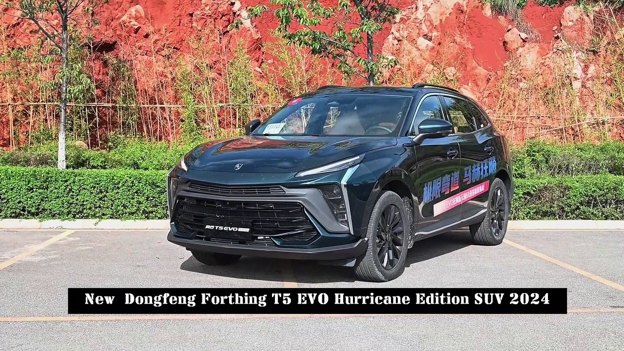 New Dongfeng Forthing T5 EVO Hurricane Edition SUV 2024 - Dailymotion Video