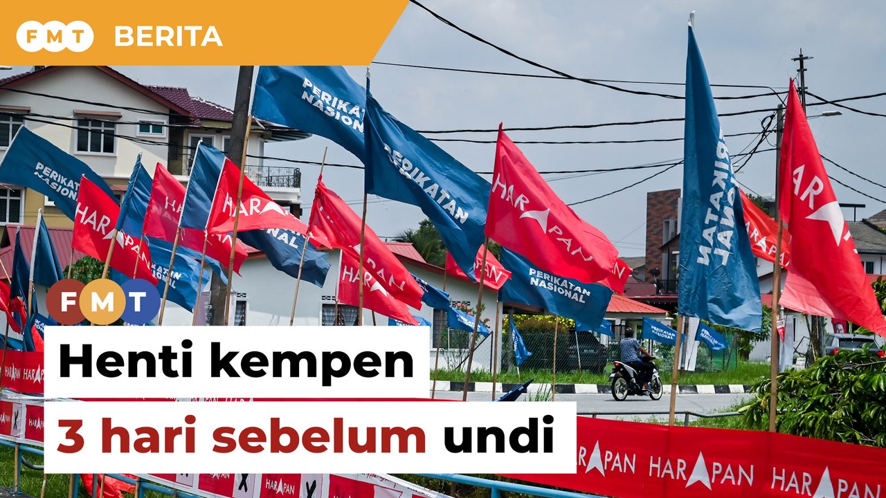 Henti kempen politik 3 hari sebelum undi, kata bekas pegawai SPR ...