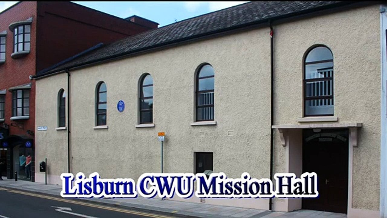 Lisburn CWU MISSION HALL 14 9 2018 - video Dailymotion