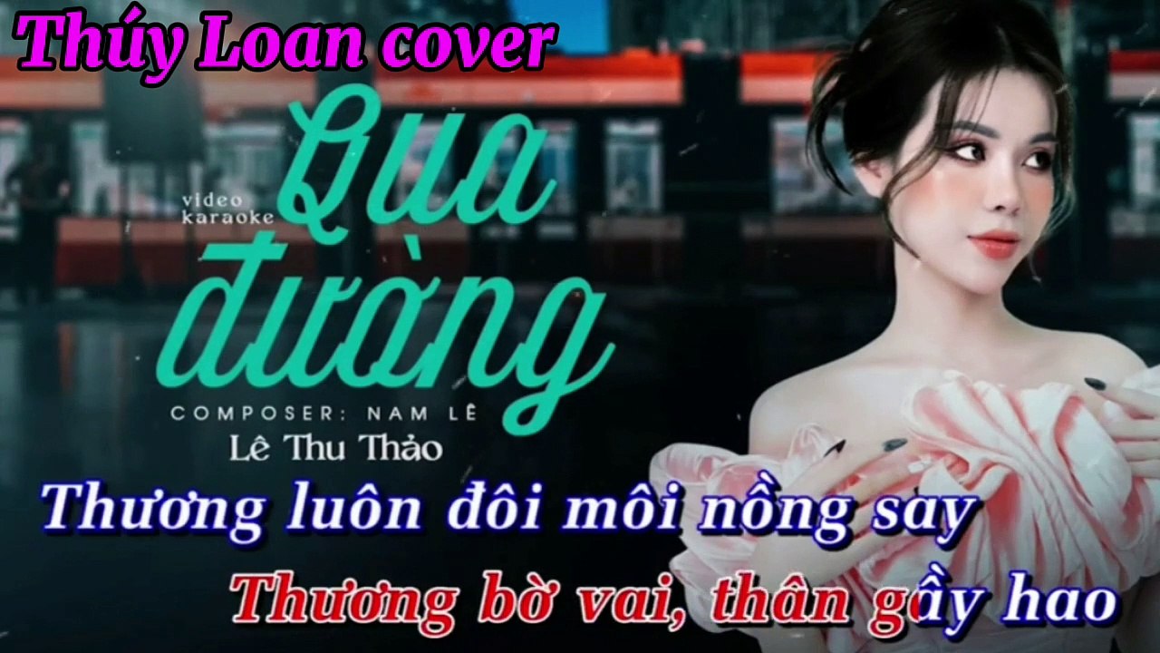 Qua Đường (Kaine Remix) - Thúy Loan cover - Vidéo Dailymotion