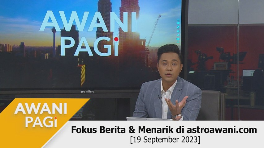 AWANI Pagi: Berita tumpuan & menarik di astroawani.com [19 September ...