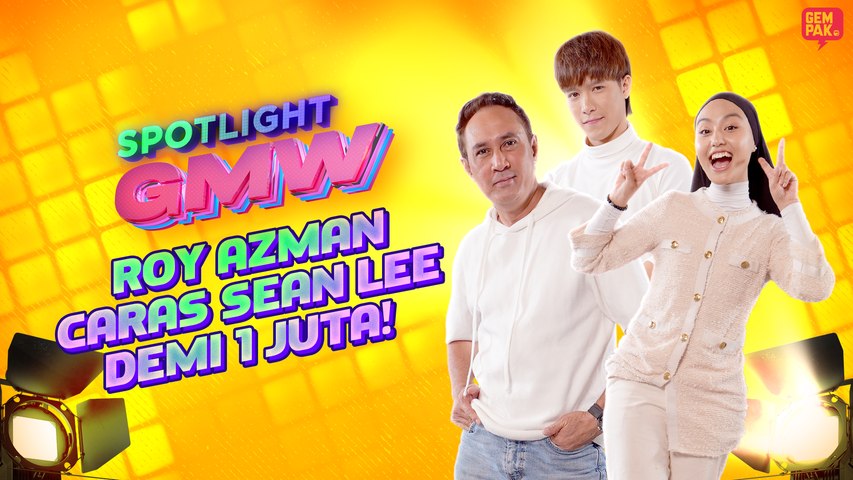 Roy Azman Caras Sean Lee Demi 1 Juta! | Spotlight GMW | Gempak