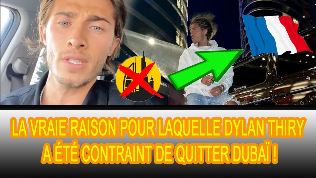 Dylan Thiry : Expulsé de Dubaï ! Il rentra aussitôt en France : - video ...