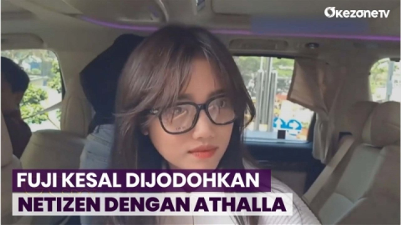 Fuji Kesal Dijodohkan Netizen dengan Athalla Naufal Adik Verrell Bramasta - video Dailymotion