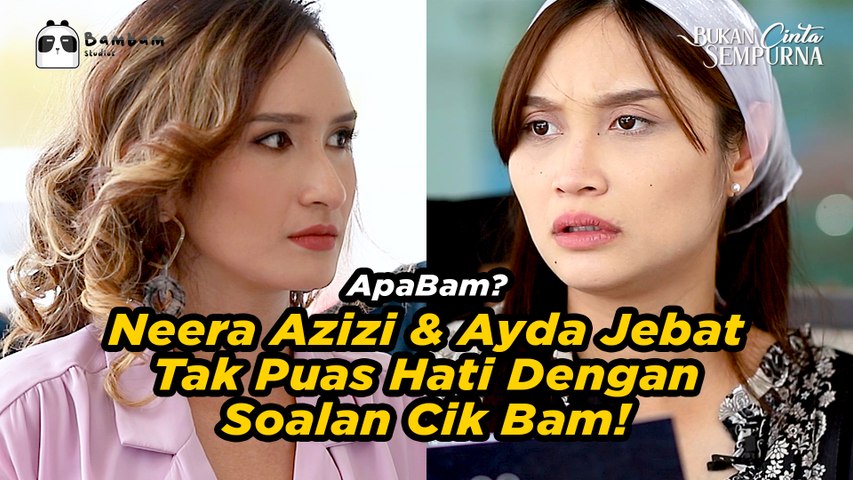 Neera Azizi & Ayda Jebat Tak Puas Hati Dengan Soalan Cik Bam! | ApaBam? | Gempak