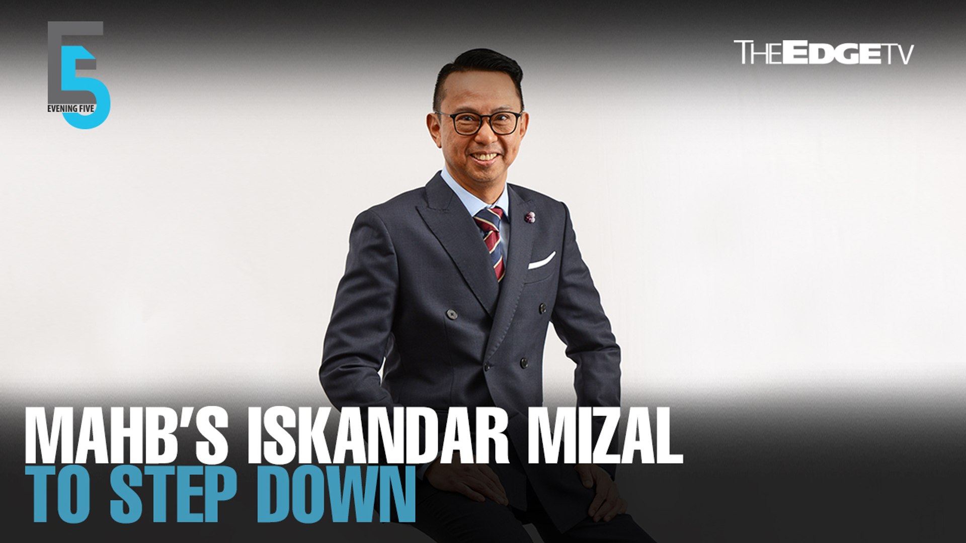 EVENING 5: MAHB group CEO to step down