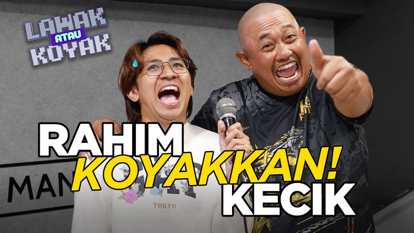 Lawak Atau Koyak S2 | Rahim Tembak Kecik KAW KAW | Gempak