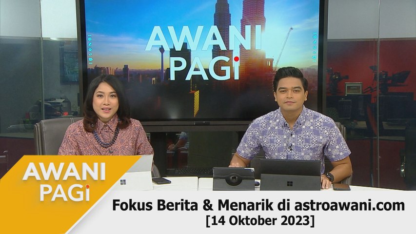 AWANI Pagi: Berita tumpuan & menarik di astroawani.com [14 Oktober 2023 ...
