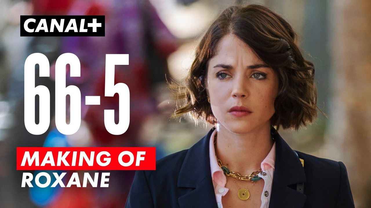 66-5 : Making of - Roxane - Vidéo Dailymotion