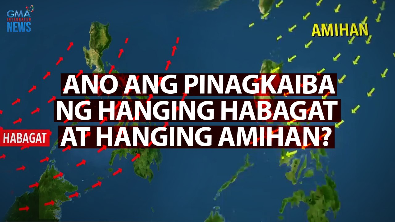 Ano ang pinagkaiba ng Hanging Habagat at Hanging Amihan? | Need to know - video Dailymotion